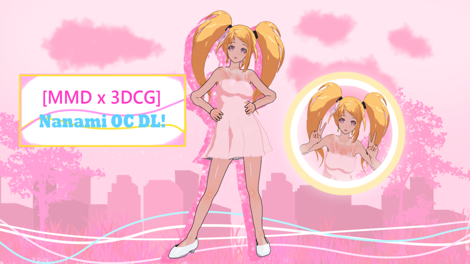 [MMD x 3DCG] Nanami OC DL! - BowlRoll