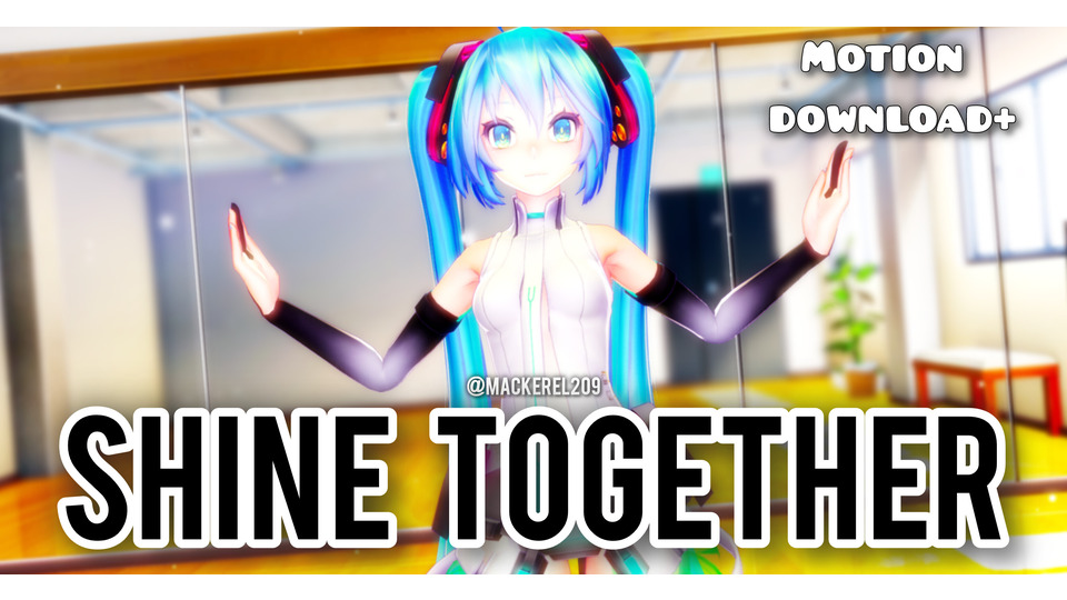 【MMD X Miku】Shine Together - BowlRoll